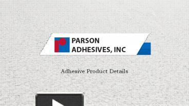 PPT – Parson Adhesive Products PowerPoint presentation | free to ...