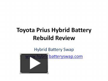 Toyota Prius Hybrid Battery Rebuild Review presentation | free to download