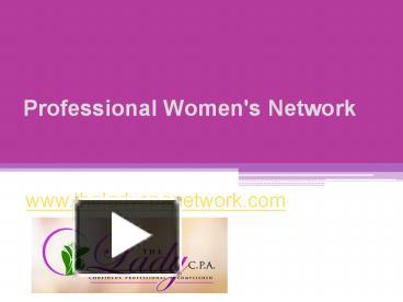 Professional Women's Network - www.theladycpanetwork.com presentation ...