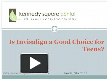 PPT – Is Invisalign a Good Choice for Teens ? PowerPoint presentation ...