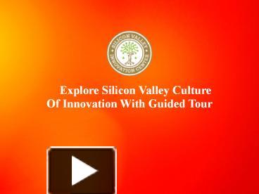 PPT – Silicon Valley Culture of Innovation with Guided Tours PowerPoint ...