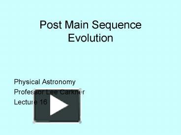 PPT – Post Main Sequence Evolution PowerPoint presentation | free to ...