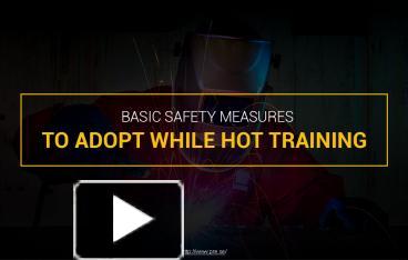 PPT – Safety Measures to Take While Hot Training PowerPoint ...