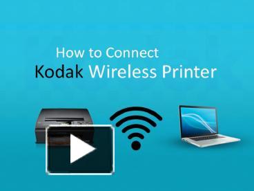 How to Connect Kodak Wireless Printer presentation | free to download