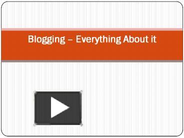 Blogging – Everything About it presentation | free to download