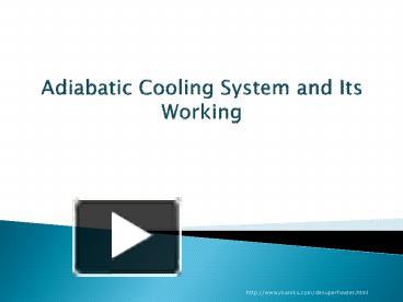 Adiabatic Cooling System and its Working presentation | free to download