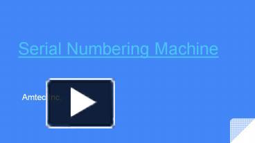 PPT – Serial Numbering Machine PowerPoint presentation | free to ...
