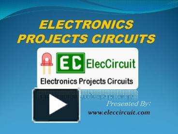 PPT – ELECTRONICS CIRCUITS PROJECTS PowerPoint presentation | free to ...