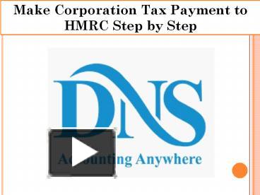 PPT – Make Corporation Tax Payment to HMRC Step by Step PowerPoint ...