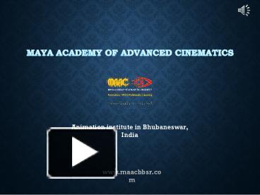 PPT – Animation Training Courses in Bhubaneswar - Maya Academy of ...