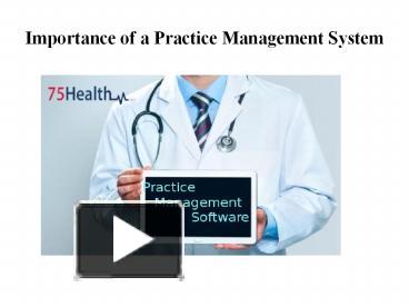 Imporatnce of Medical Practice Management Software presentation | free ...