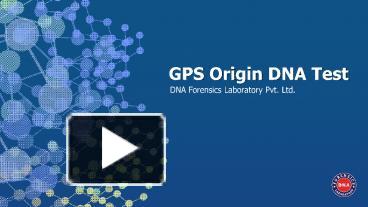 GPS Origin DNA Test - DNA Forensics Laboratory presentation | free to ...