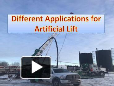 PPT – Different Applications for Artificial Lift PowerPoint ...