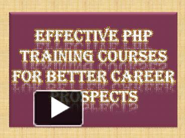 Effective PHP Training Courses for Better Career Prospects presentation ...