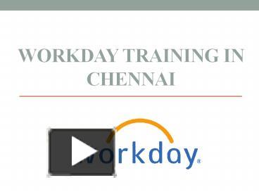Workday Training in Chennai presentation | free to download