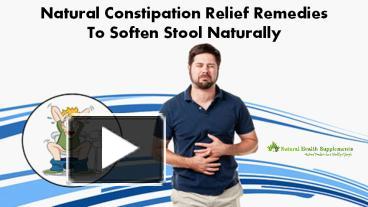 PPT – Natural Constipation Relief Remedies to Soften Stool Naturally ...