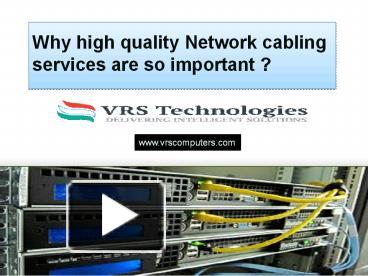 Why high quality network cabling services are so important presentation ...