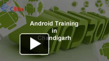 PPT – Android Training In Chandigarh PowerPoint presentation | free to ...