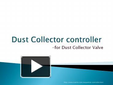 PPT – Top Quality Sequential Controller, Dust Collector Controller ...