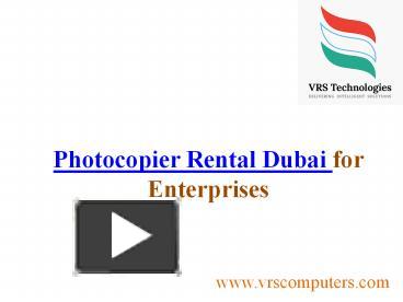 PPT – Photocopier Rental Dubai - Rent a Printer in Dubai - Hire Printer ...