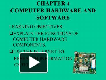 PPT – CHAPTER 4 COMPUTER HARDWARE AND SOFTWARE PowerPoint presentation ...