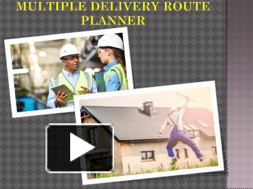PPT – Multiple Delivery Route Planner PowerPoint presentation | free to ...