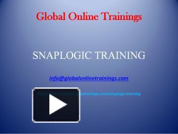 PPT – SNAPLOGIC Training | SNAPLOGIC Online Training - Global Online ...