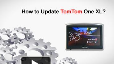 How to Update TomTom One XL? presentation | free to download