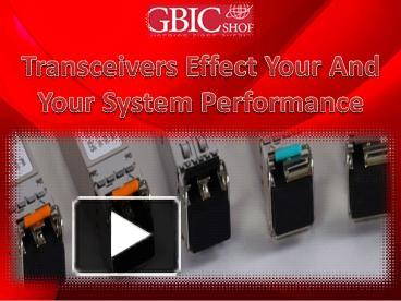 PPT – Transceivers Effect Your And Your System Performance PowerPoint ...