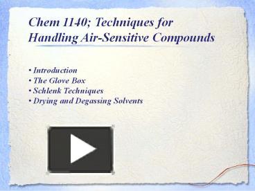 Chem 1140; Techniques for Handling Air-Sensitive Compounds presentation ...