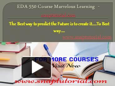 EDA 550 Course Marvelous Learning - snaptutorial.com presentation ...