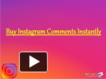 PPT – Get Instagram Comments – Make Your Post Viral PowerPoint ...