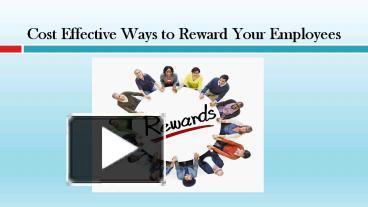 Cost Effective Ways to Reward Your Employees presentation | free to ...