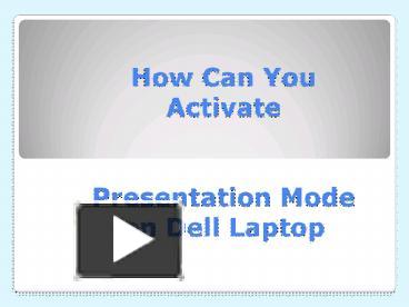 How Can You Activate Presentation Mode on Dell Laptop presentation ...