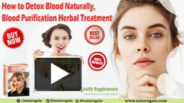 How to Detox Blood Naturally, Blood Purification Herbal Treatment ...