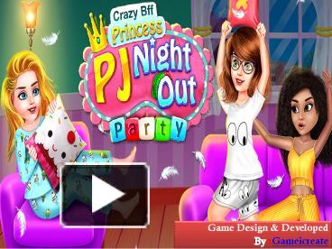 PPT – Crazy BFF Princess PJ Night Out Party PowerPoint presentation ...