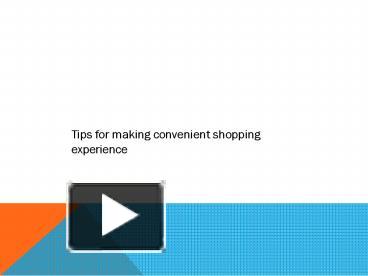 PPT – Tips for making convenient shopping experience PowerPoint ...