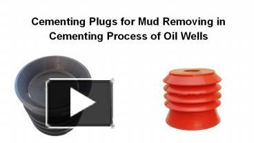 Cementing Plugs for Mud Removing in Cementing Process of Oil Wells ...