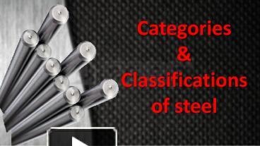Categories & Classifications of steel presentation | free to download