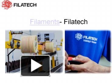 Filaments- Filatech presentation | free to download
