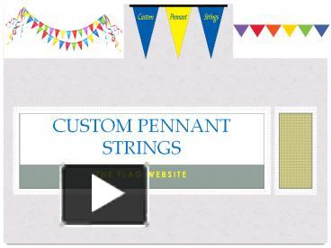 Custom Pennant Strings | Banner Flags - The Flag Website presentation ...