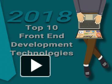 PPT – Top 10 Front End Development Technologies to Focus in 2018 ...