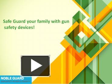 PPT – Safe Guard your family with gun safety devices! PowerPoint ...