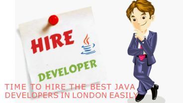 Time to hire the best java developers in london easily presentation ...