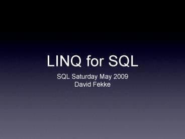 LINQ for SQL presentation | free to view