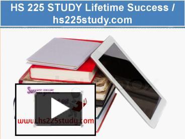 PPT – HS 225 STUDY Lifetime Success / hs225study.com PowerPoint ...