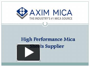 PPT – Mica Sheet and Dielectric Products Suppliers | Axim Mica ...