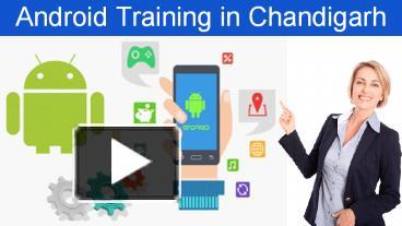 PPT – Android training in Chandigarh (18) PowerPoint presentation ...
