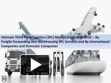 PPT – Third Party Logistics Services in Vietnam, 3PL Services in Hanoi ...