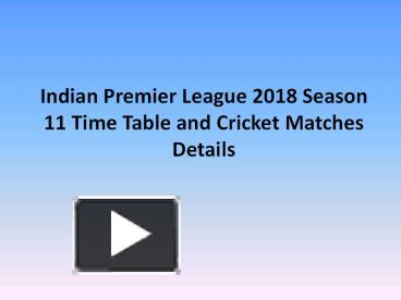 Indian Premier League 2018 Season 11 Time Table and Cricket Matches ...